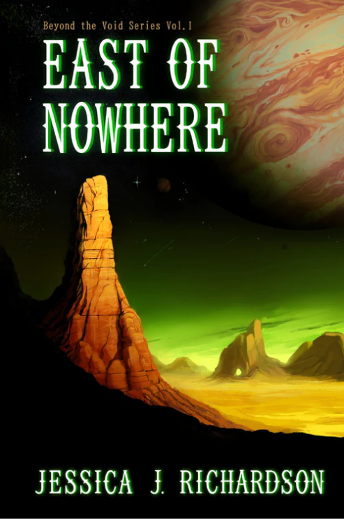 Beyond the Void Vol. 1 East of Nowhere by Jessica J. Richardson | Goodreads