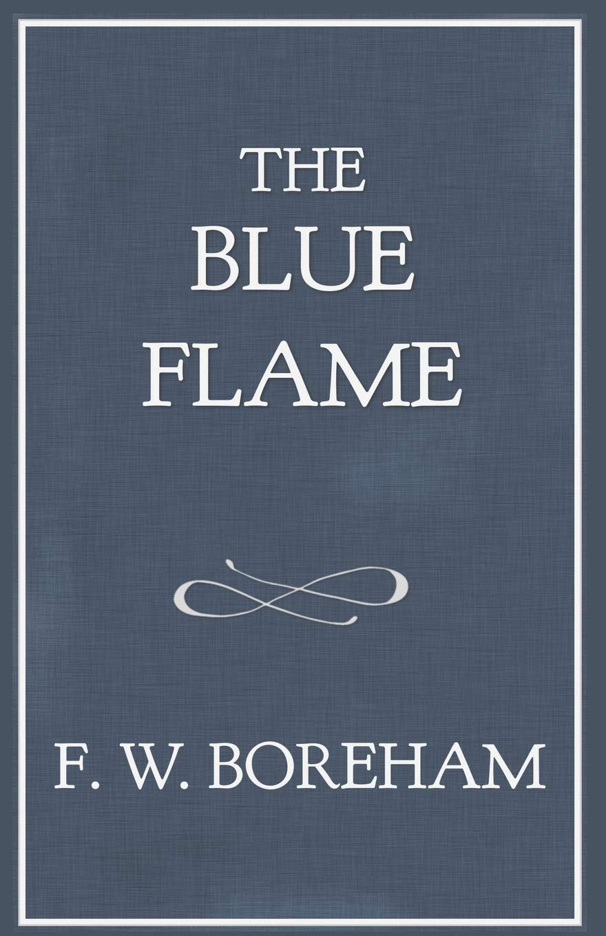 The Blue Flame by F.W. Boreham | Goodreads