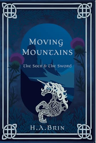 Moving Mountains : The Seer and The Sword by H.A Brin | Goodreads