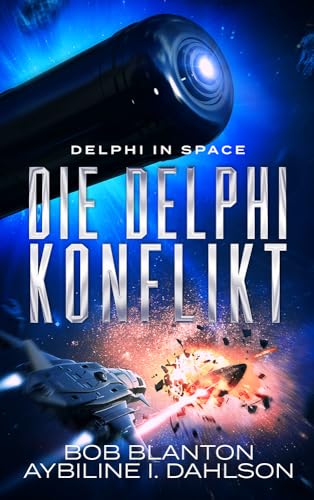 Der Delphi Konflikt: Delphi in Space 9 (Delphi in Space - Serie) by Bob Blanton | Goodreads