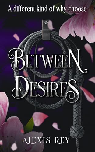 Between Desires by Alexis Rey | Goodreads