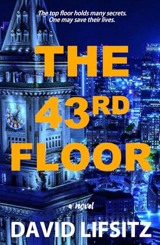 The 43rd Floor (The Thomas White Series) by David Lifsitz | Goodreads
