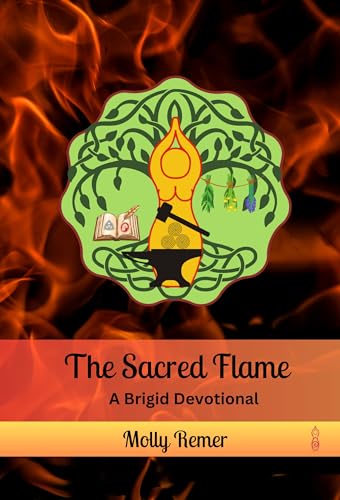 The Sacred Flame: A Brigid Devotional by Molly Remer | Goodreads