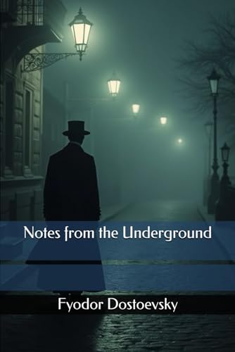 Notes from the Underground by Fyodor Dostoevsky | Goodreads
