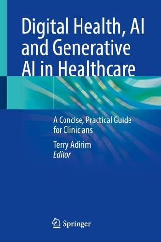 Digital Health, AI and Generative AI in Healthcare: A Concise ...