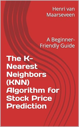 The K-Nearest Neighbors (KNN) Algorithm for Stock Price Prediction: A ...