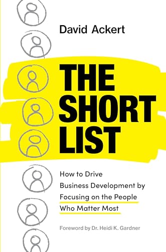 The Short List: How to Drive Business Development by Focusing on the ...