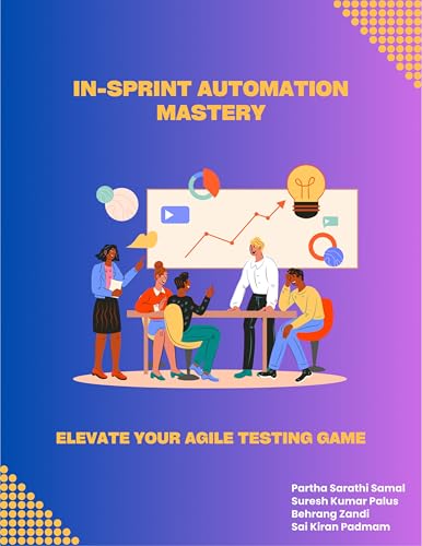 In-Sprint Automation Mastery: Elevate your Agile testing Game by Partha ...