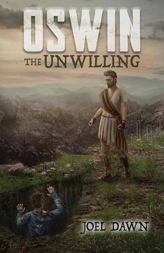 Oswin the Unwilling (Oswin the Unworthy Book 2) by Joel Dawn | Goodreads