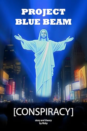 Conspiracy Project Blue Beam Story and Theory: The Hidden Truth Behind ...