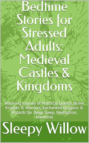 Bedtime Stories for Stressed Adults: Medieval Castles & Kingdoms ...