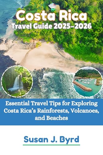 Costa Rica Travel Guide 2025-2026: Essential Travel Tips for Exploring Costa Rica’s Rainforests ...