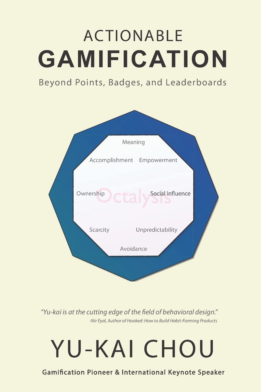 Actionable Gamification: Beyond Points, Badges, and Leaderboards by Yu-kai Chou | Goodreads