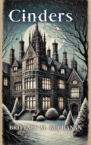 Cinders by Brittney M. Buchanan | Goodreads