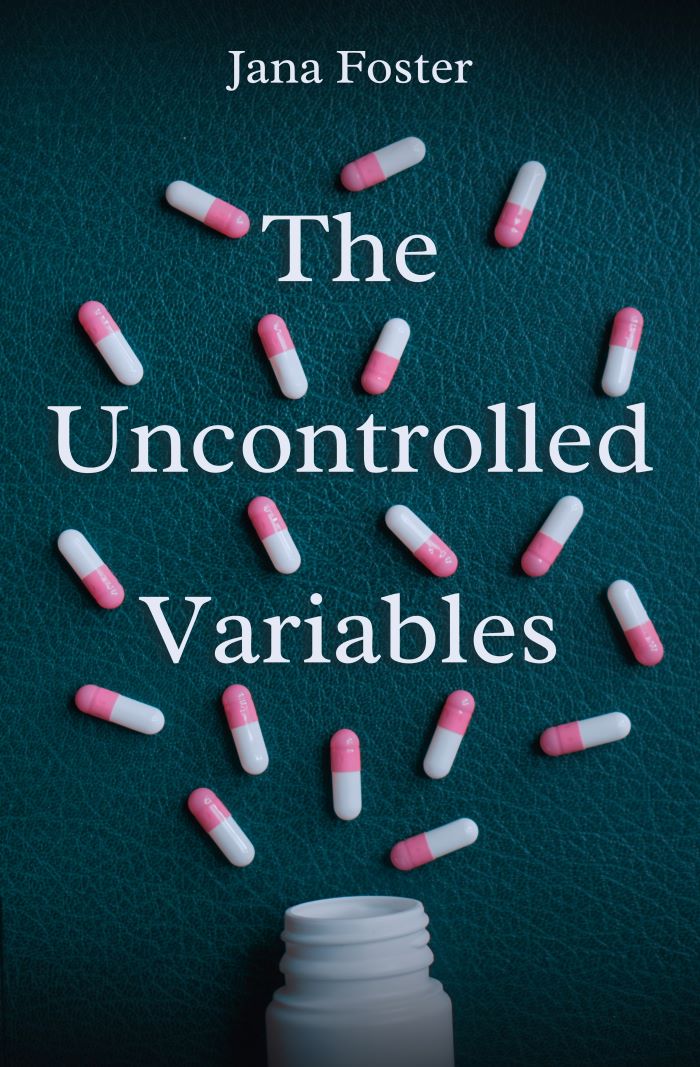 The Uncontrolled Variables by Jana Foster | Goodreads