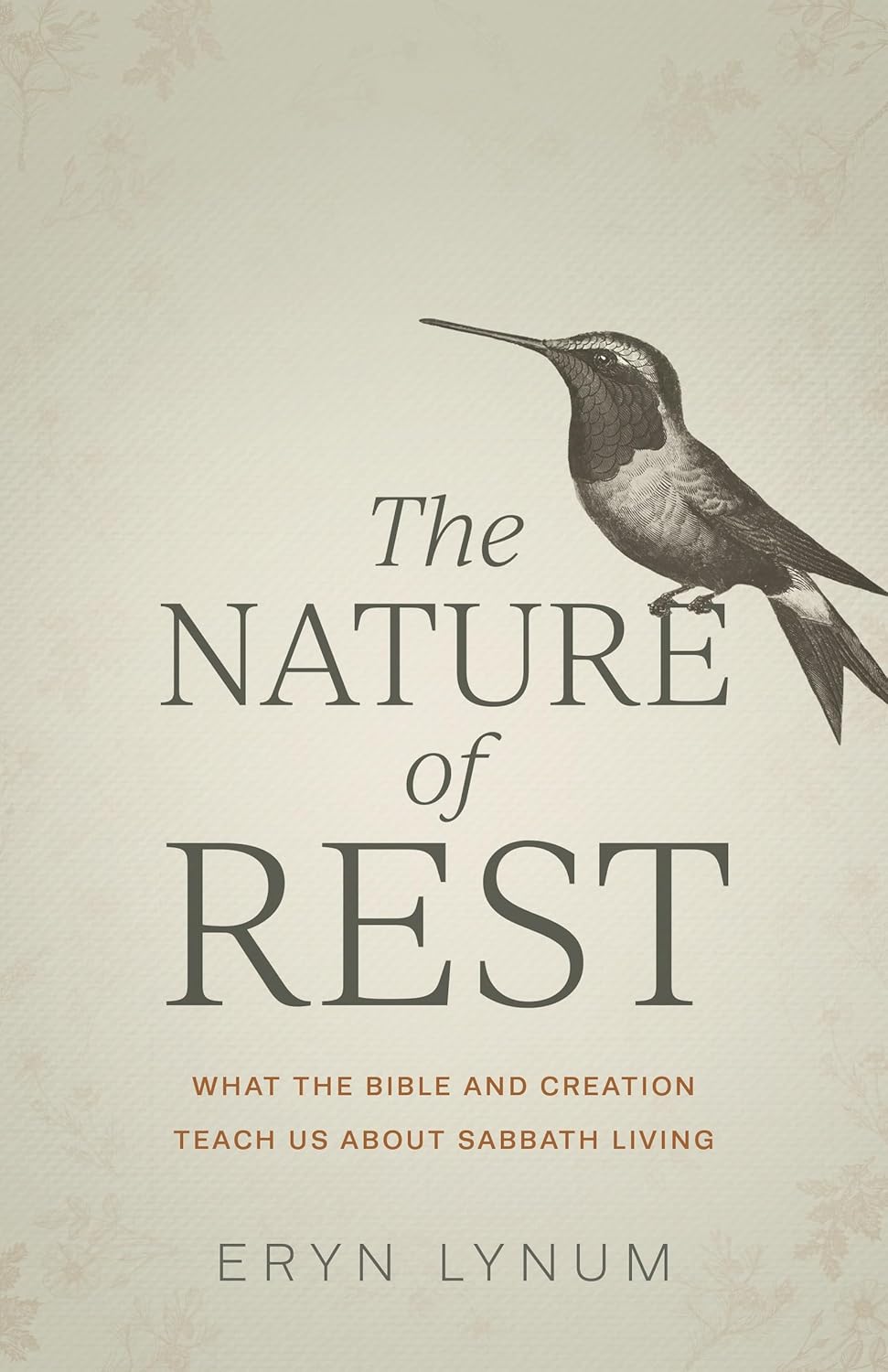 The Nature of Rest: What the Bible and Creation Teach Us About Sabbath ...