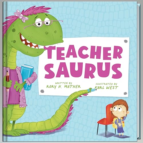 Teachersaurus by Rory H. Mather | Goodreads