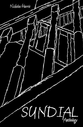 Sundial Anthology by Mr Nicholas A.R. Harris | Goodreads