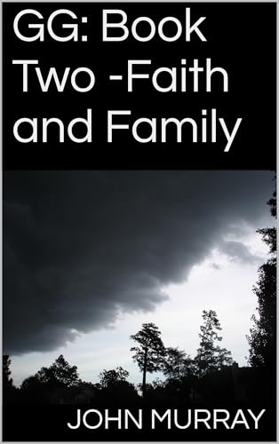 GG: Book Two -Faith and Family (GG: The Series 2) by John Murray ...
