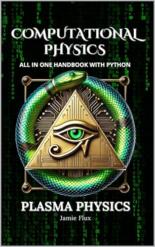 Computational Physics - Plasma Physics: Comprehensive All in One ...