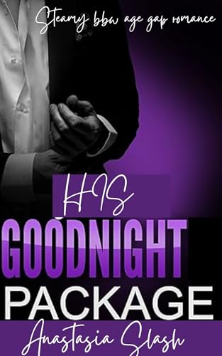 His Goodnight Package: A Steamy Age Gap Romance by Anastasia Slash ...