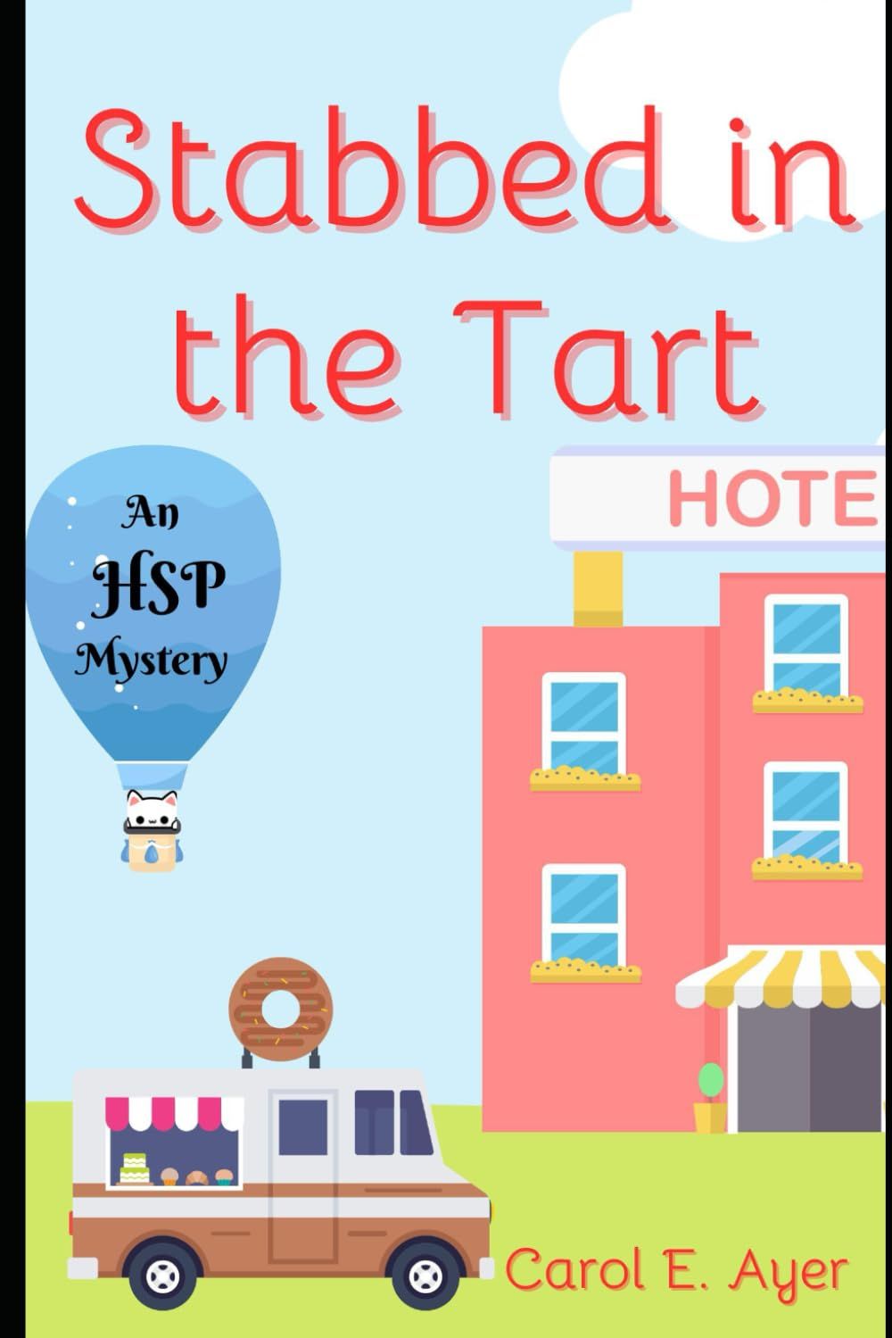 Stabbed in the Tart: The HSP Mysteries Book 2 by Carol E. Ayer | Goodreads