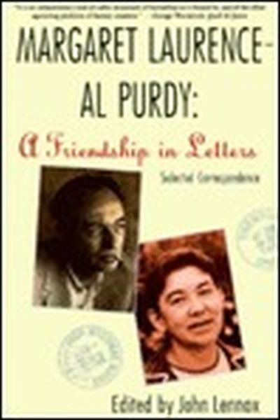 Margaret Laurence - Al Purdy, A Friendship in Letters: Selected ...