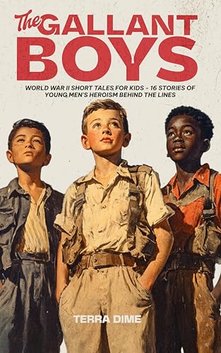 The Kid Commandos: 16 Short Stories of WWII's Youngest Heroes by Terra ...