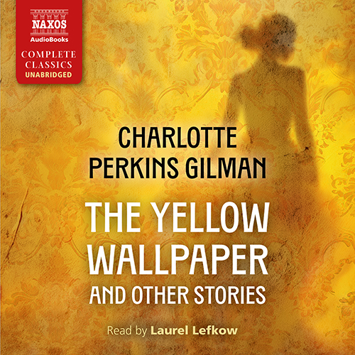 The Yellow Wallpaper and Other Stories by Charlotte Perkins Gilman ...