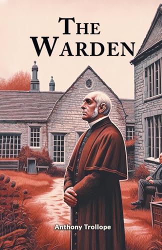 The Warden by Anthony Trollope | Goodreads