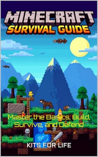Minecraft Survival Guide: Master the Basics, Build, Survive, and Defend ...