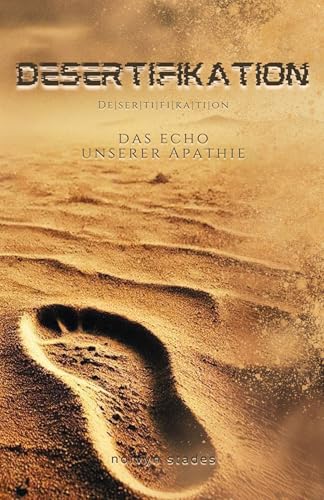 Desertifikation: Das Echo unserer Apathie by Norvyn Stades | Goodreads