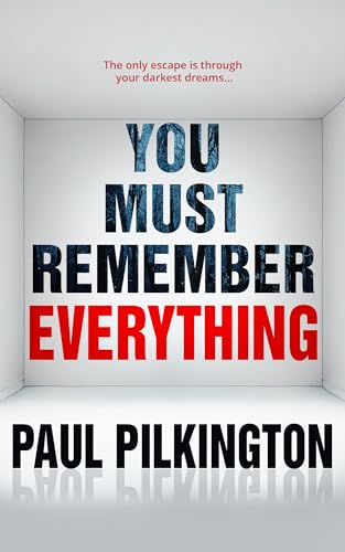 You Must Remember Everything: A mind-bending psychological thriller you ...