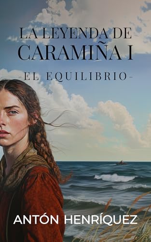 La leyenda de Caramiña I: Primera parte: El equilibrio by Antón ...