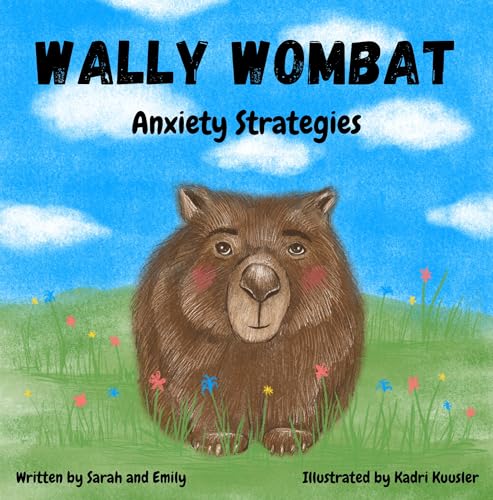Wally Wombat: Anxiety Strategies by Sarah Hodgson | Goodreads