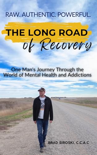 The Long Road of Recovery: One Man's Journey Through the World of ...