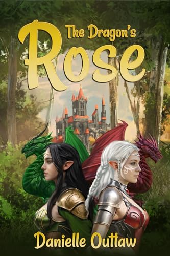 The Dragons’ Rose by Danielle Outlaw | Goodreads
