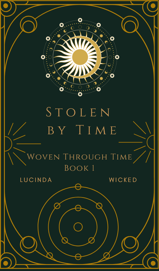 Stolen By Time (Woven Through Time Book 1) by Lucinda Wicked | Goodreads
