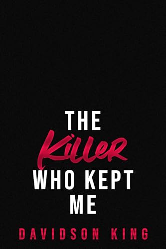 The Killer Who Kept Me by Davidson King | Goodreads