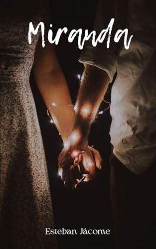 Miranda (Spanish Edition) by Esteban Jácome | Goodreads