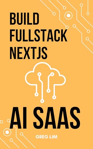 Build Full Stack NextJs AI SAAS by Greg Lim | Goodreads
