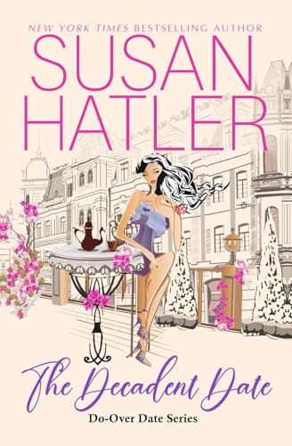 The Decadent Date (Do-Over Date) by Susan Hatler | Goodreads