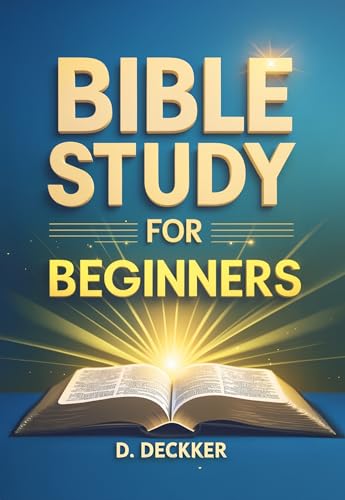 Bible Study for Beginners: Discover, Learn, and Grow with God’s Word by ...