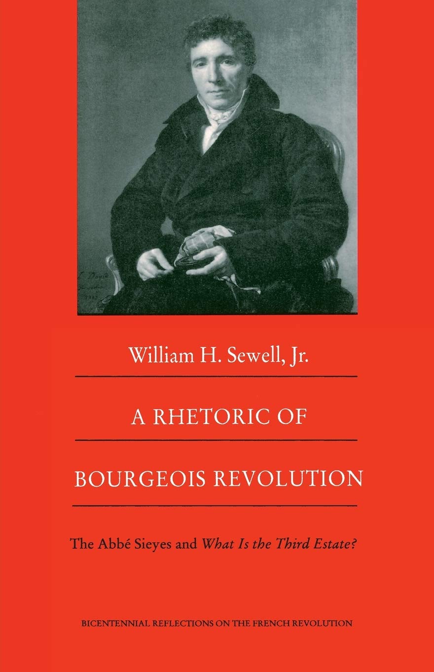 A Rhetoric of Bourgeois Revolution: The Abbé Sieyes and What is the ...