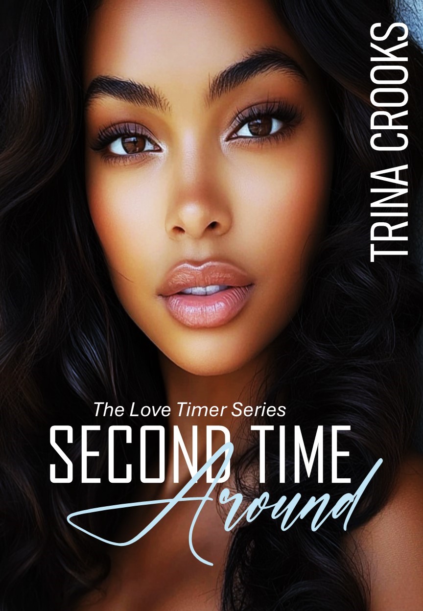 Second Time Around (The Love Timer Series) by Trina Crooks | Goodreads