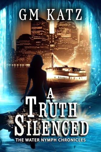 A Truth Silenced: The Water Nymph Chronicles by GM Katz | Goodreads