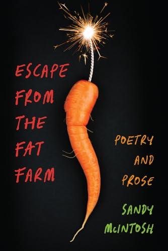 Escape from the Fat Farm: Poetry and Prose by Sandy McIntosh | Goodreads