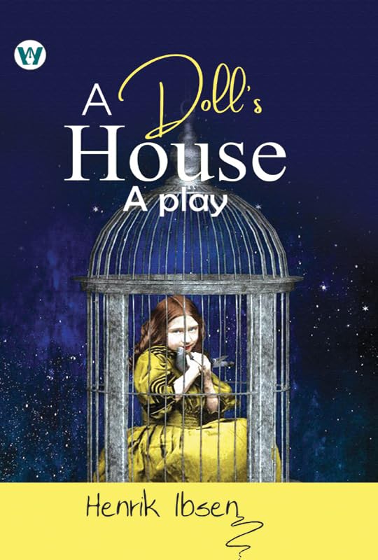 A Doll's House by Henrik Ibsen | Goodreads