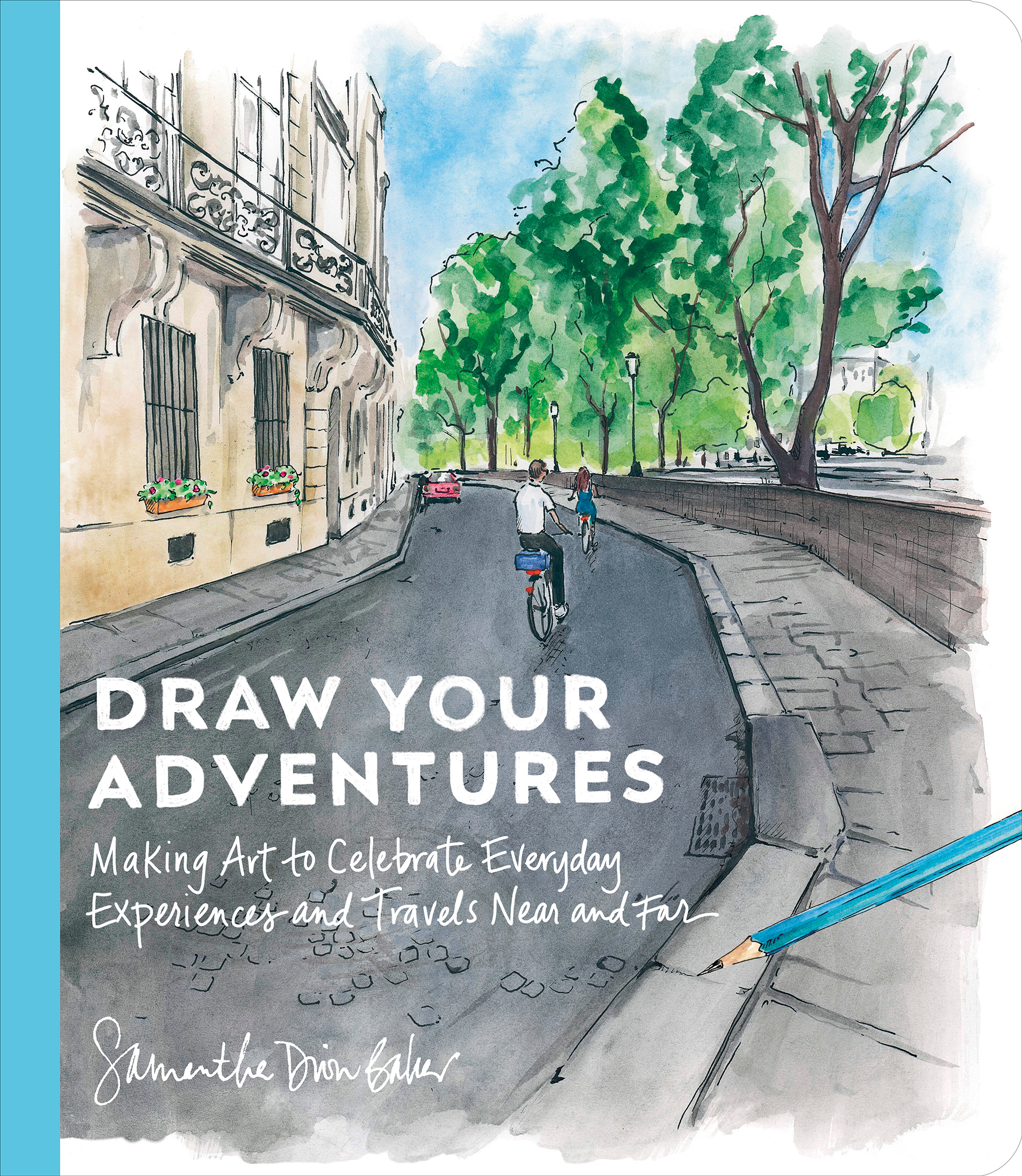 Draw Your Adventures: Making Art to Celebrate Everyday Experiences and ...