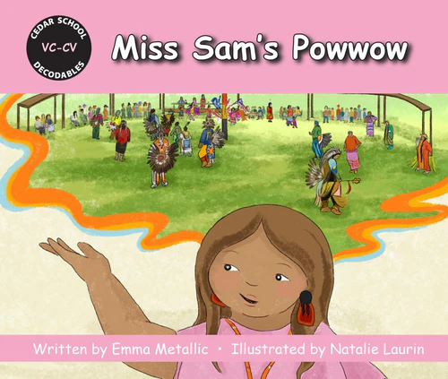 Miss Sam’s Powwow (Cedar School Decodables) by Emma Metallic | Goodreads